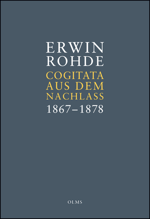 Erwin Rohde: Cogitata aus dem Nachlass 1867–1878 von Marianne Haubold ...