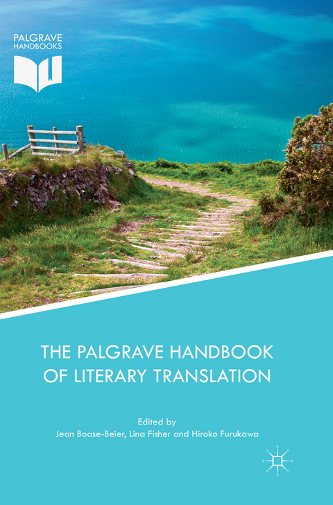 The Palgrave Handbook of Literary Translation von Jean Boase-Beier ...
