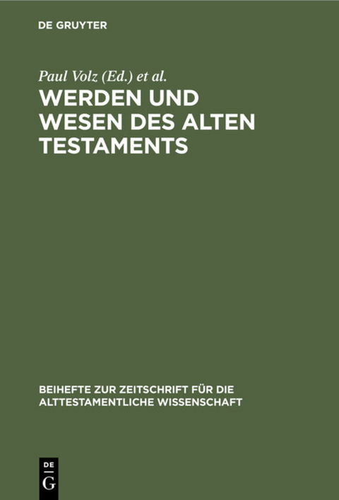 Werden und Wesen des Alten Testaments von Paul Volz | ISBN 978-3-11 ...