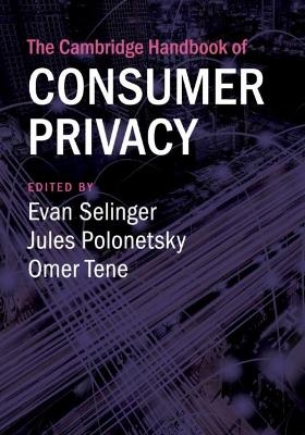 The Cambridge Handbook of Consumer Privacy von Evan Selinger | ISBN 978 ...